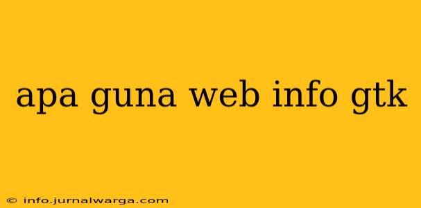 apa guna web info gtk