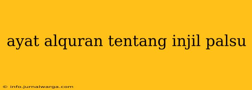 ayat alquran tentang injil palsu