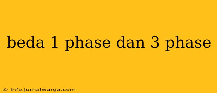 beda 1 phase dan 3 phase