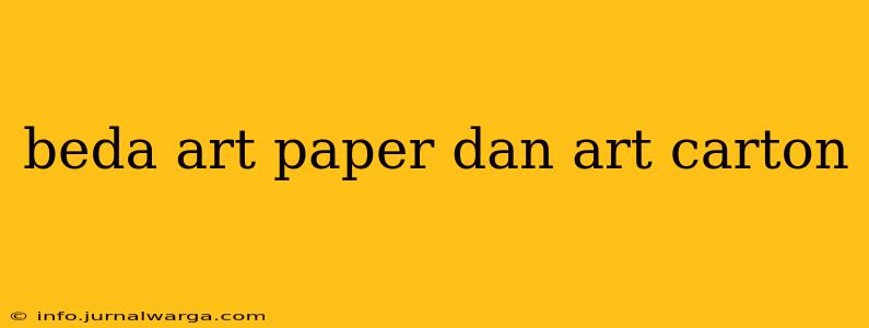 beda art paper dan art carton
