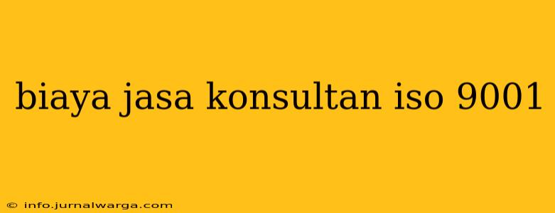biaya jasa konsultan iso 9001