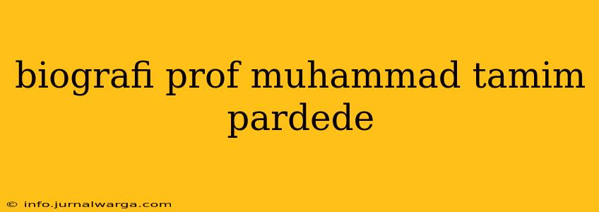 biografi prof muhammad tamim pardede
