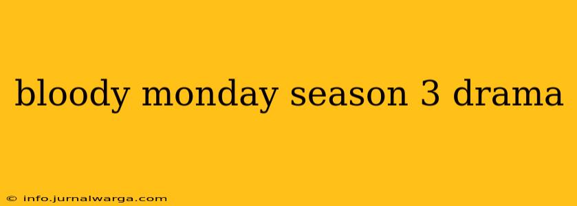 bloody monday season 3 drama