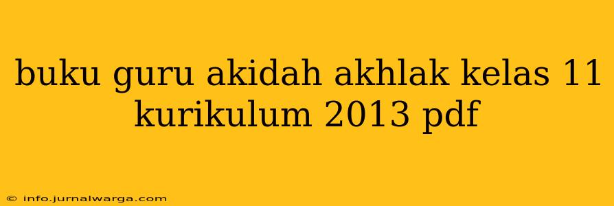 buku guru akidah akhlak kelas 11 kurikulum 2013 pdf