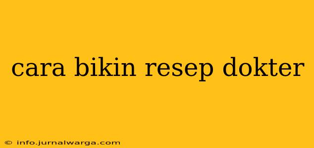 cara bikin resep dokter