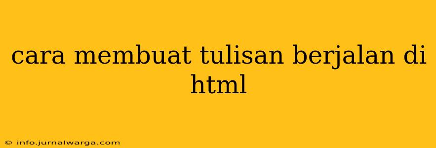 cara membuat tulisan berjalan di html