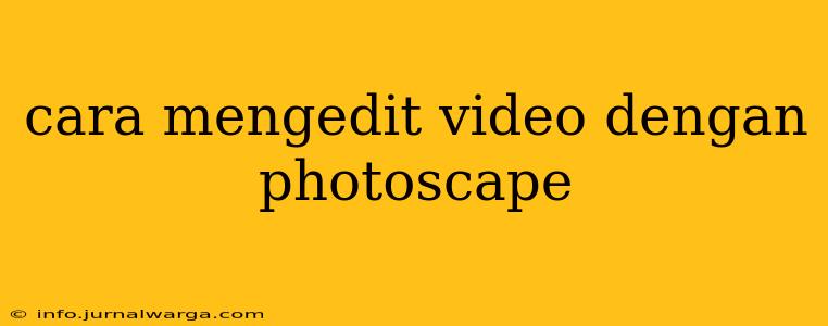 cara mengedit video dengan photoscape
