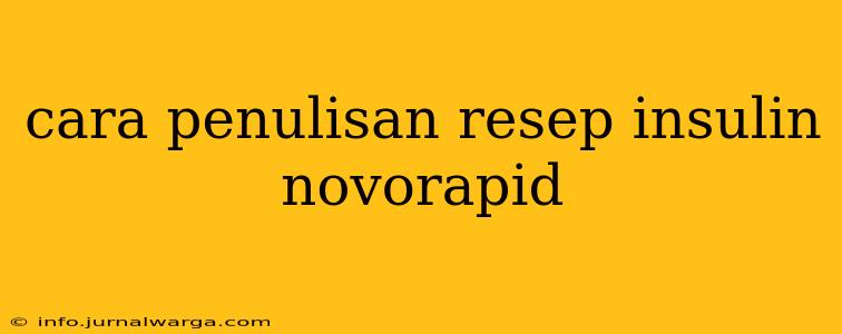 cara penulisan resep insulin novorapid