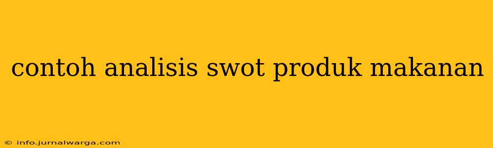 contoh analisis swot produk makanan