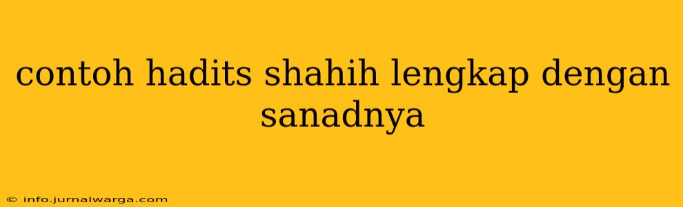 contoh hadits shahih lengkap dengan sanadnya