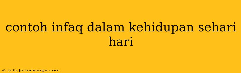 contoh infaq dalam kehidupan sehari hari