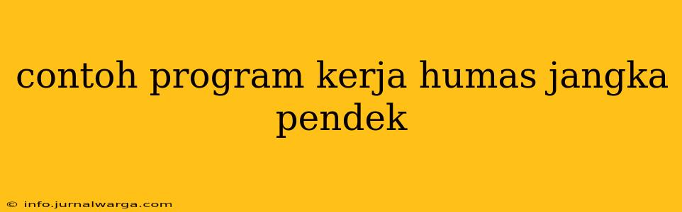 contoh program kerja humas jangka pendek
