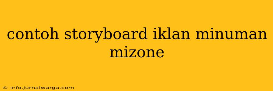 contoh storyboard iklan minuman mizone