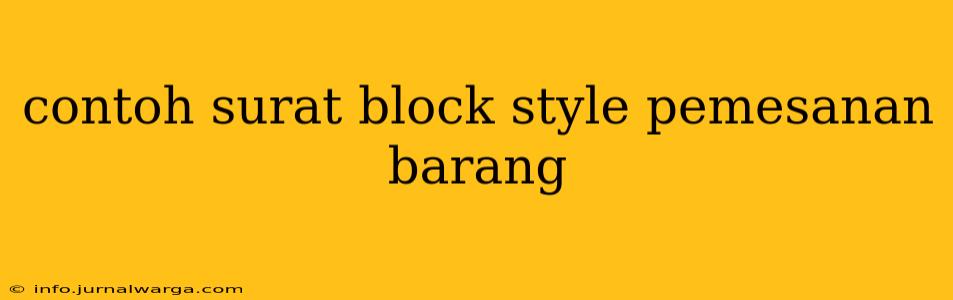contoh surat block style pemesanan barang