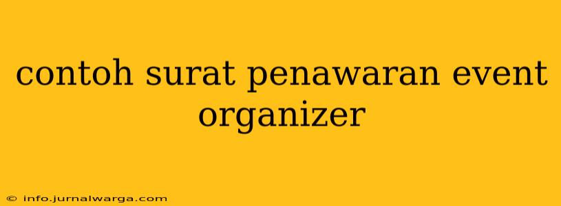 contoh surat penawaran event organizer contoh surat penawaran event organizer