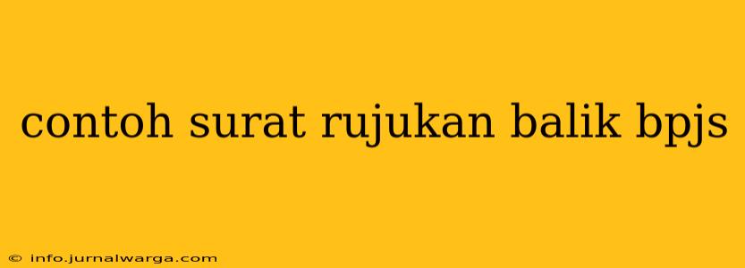 contoh surat rujukan balik bpjs