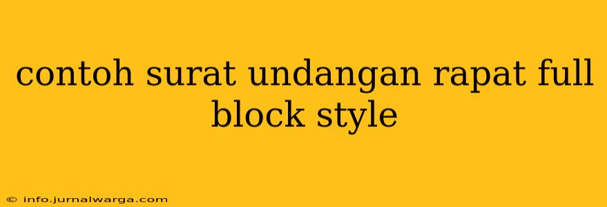 contoh surat undangan rapat full block style