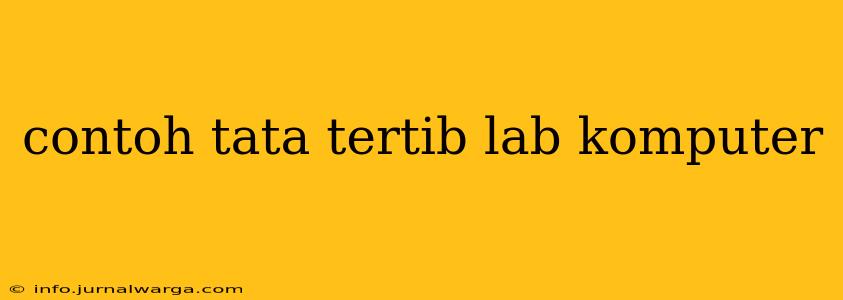 contoh tata tertib lab komputer