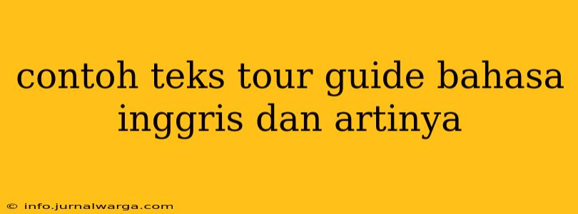 contoh teks tour guide bahasa inggris dan artinya