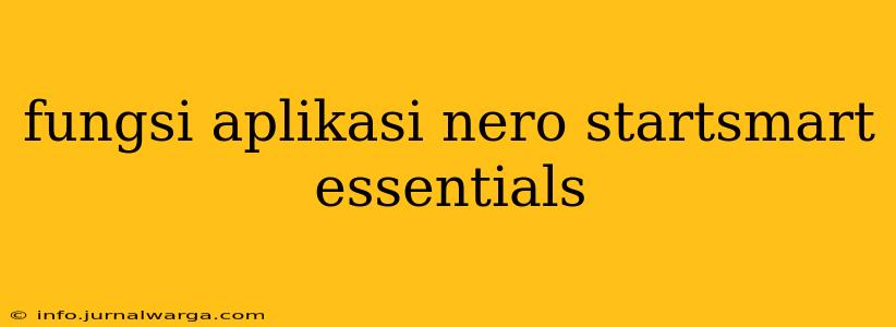 fungsi aplikasi nero startsmart essentials