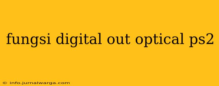 fungsi digital out optical ps2