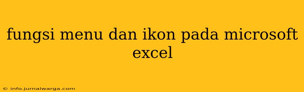 fungsi menu dan ikon pada microsoft excel