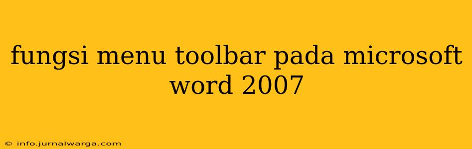 fungsi menu toolbar pada microsoft word 2007