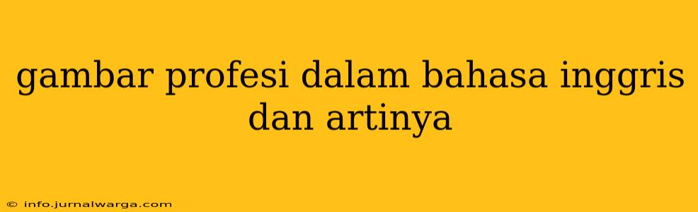 gambar profesi dalam bahasa inggris dan artinya