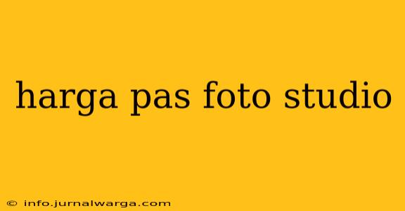 harga pas foto studio