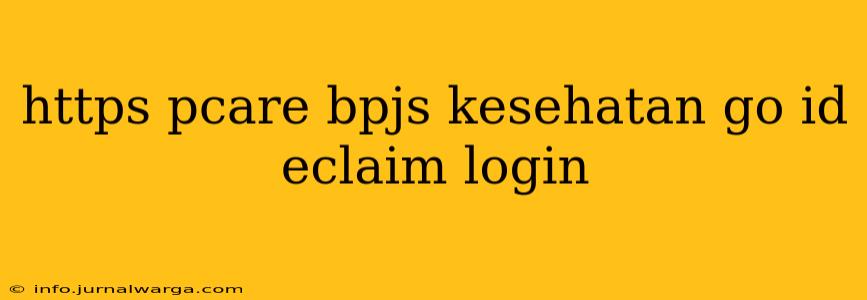 https pcare bpjs kesehatan go id eclaim login