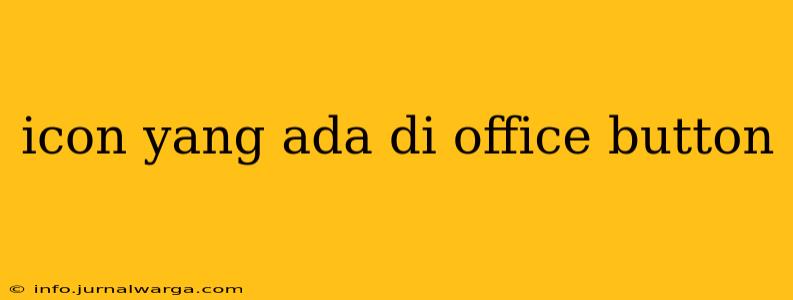 icon yang ada di office button
