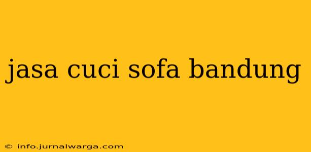 jasa cuci sofa bandung