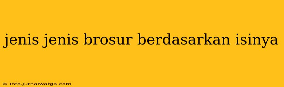 jenis jenis brosur berdasarkan isinya jenis jenis brosur berdasarkan isinya