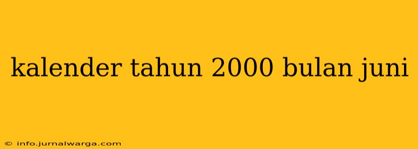 kalender tahun 2000 bulan juni
