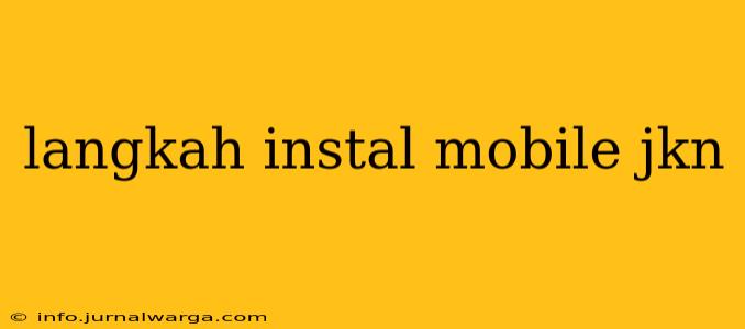 langkah instal mobile jkn
