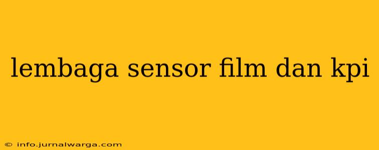 lembaga sensor film dan kpi