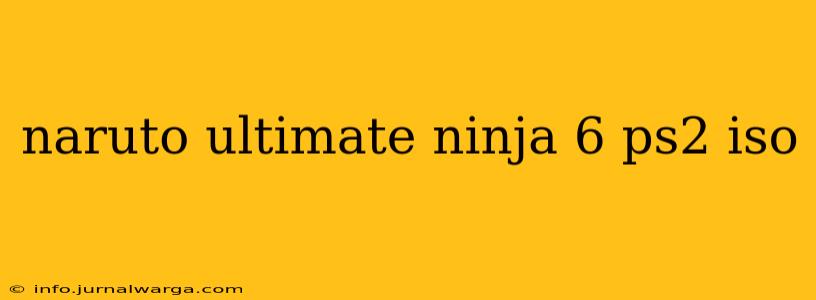 naruto ultimate ninja 6 ps2 iso