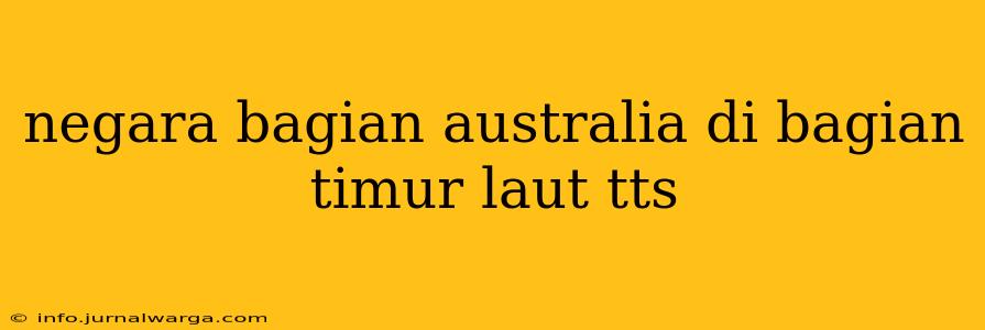 negara bagian australia di bagian timur laut tts