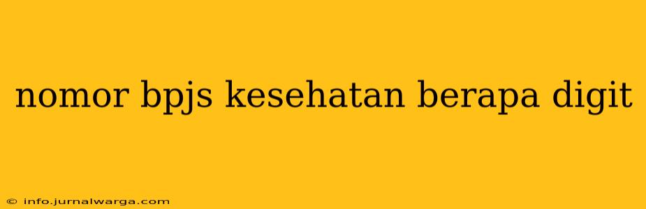 nomor bpjs kesehatan berapa digit