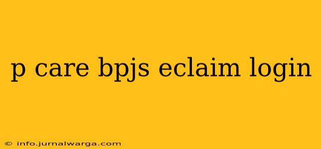 p care bpjs eclaim login