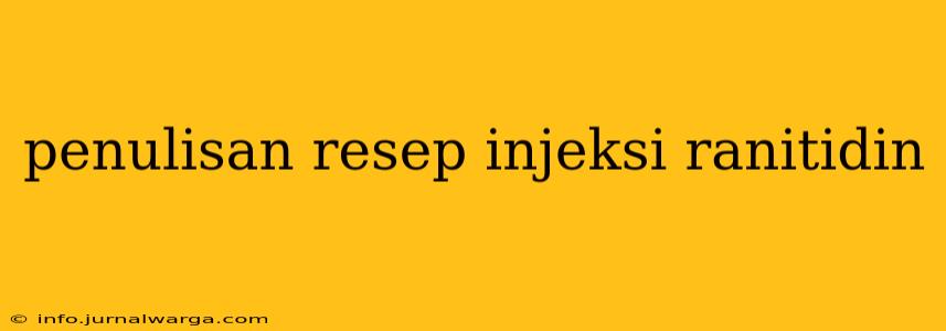 penulisan resep injeksi ranitidin