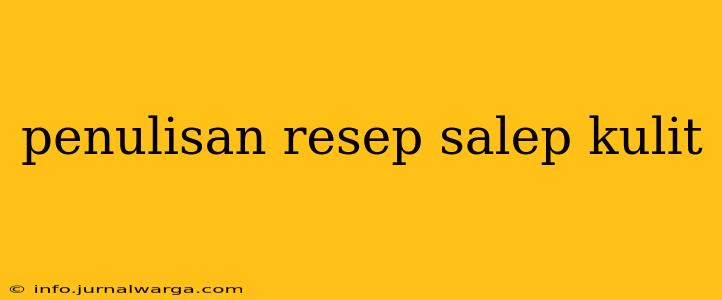 penulisan resep salep kulit