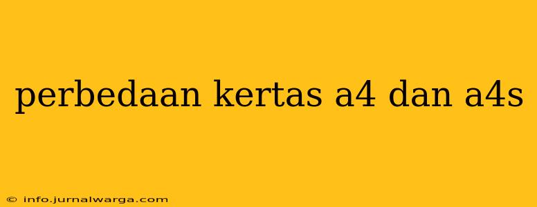 perbedaan kertas a4 dan a4s