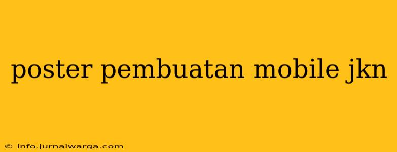 poster pembuatan mobile jkn