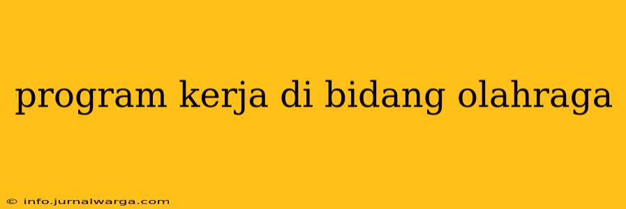 program kerja di bidang olahraga