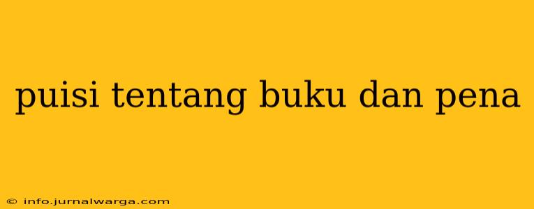 puisi tentang buku dan pena