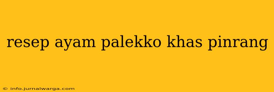 resep ayam palekko khas pinrang