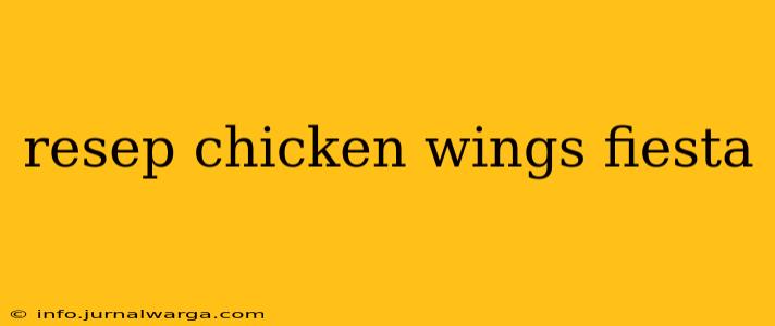resep chicken wings fiesta