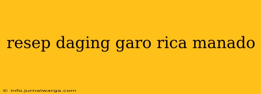 resep daging garo rica manado