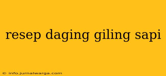 resep daging giling sapi